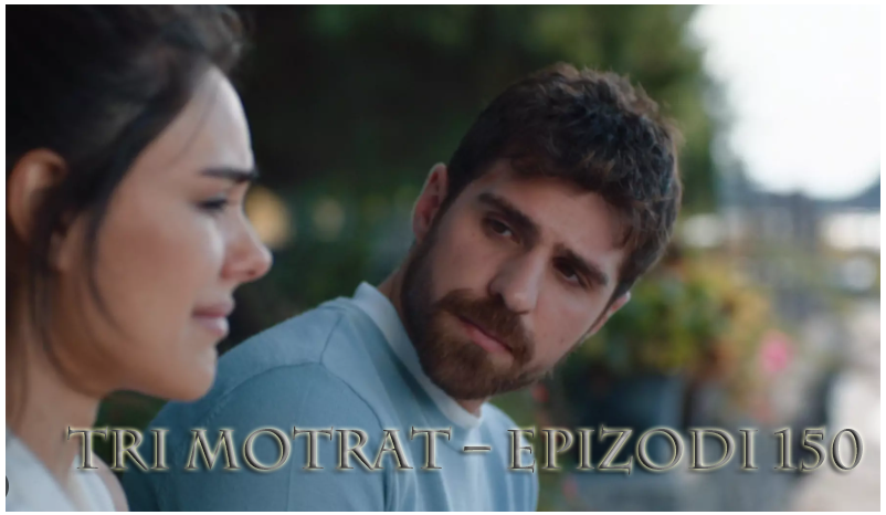 Tri motrat – Epizodi 150 | Minuta Fundit